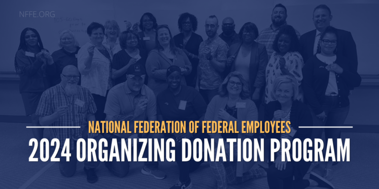 Announcing NFFE’s 2024 Organizing Donation Program | National ...